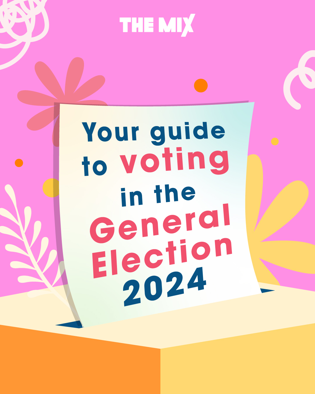 Your guide to voting in the General Election 2024 🗳 — The Mix Support ...