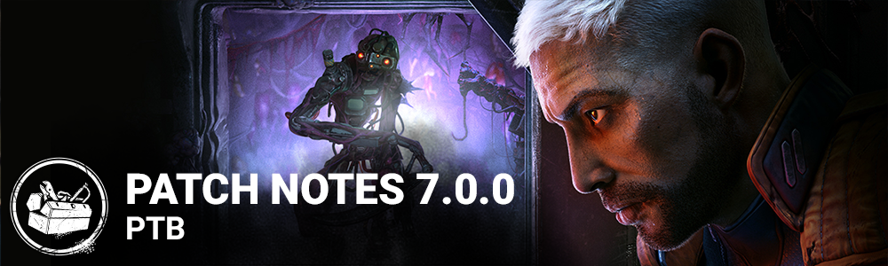 Note della Patch 7.0.0 | PTB — BHVR