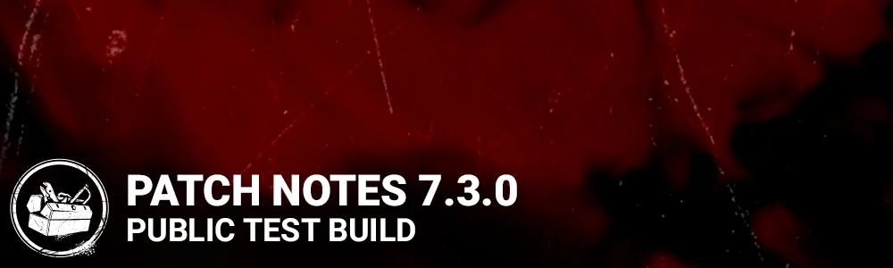 Note della Patch 7.3.0 | PTB — BHVR