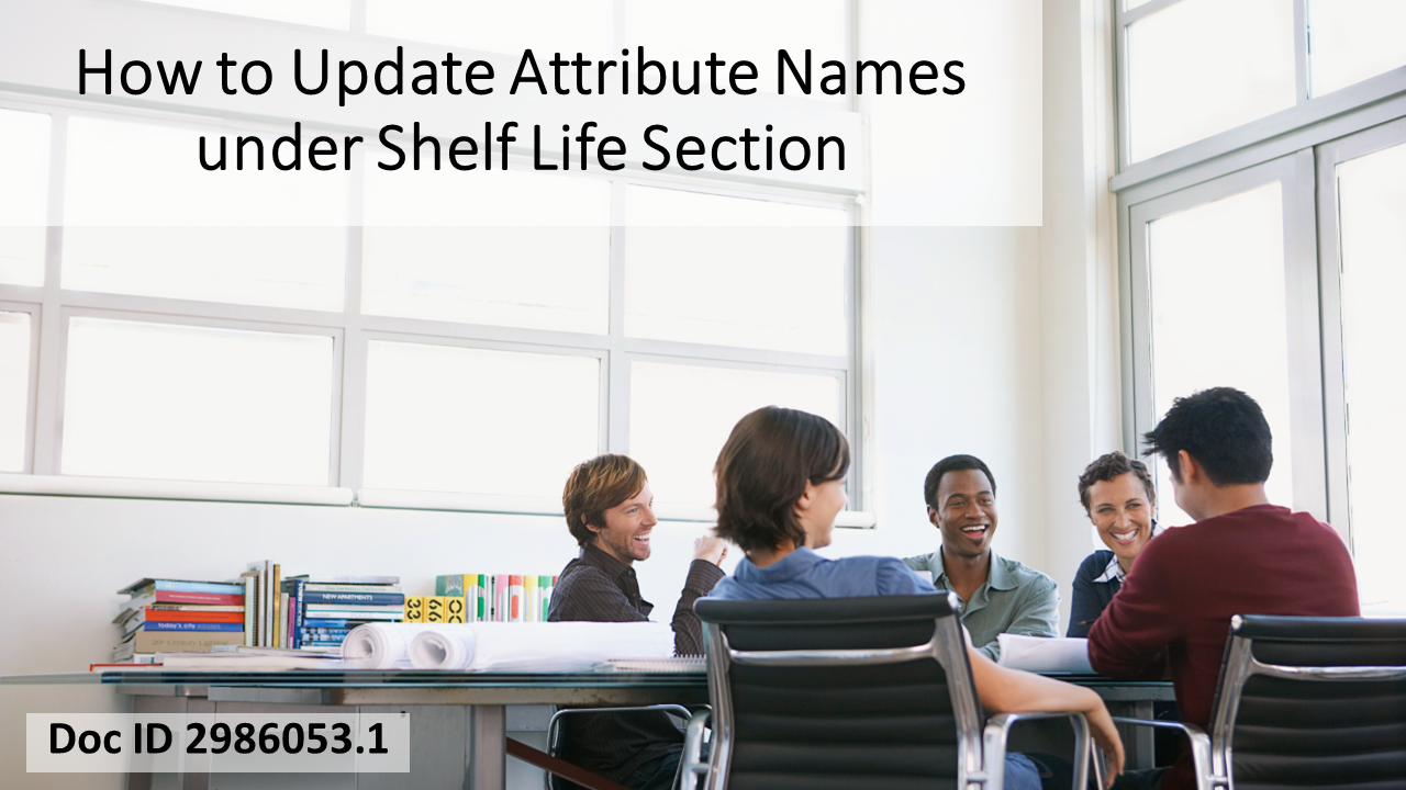 HowTo Document to Update Attribute Names in the Shelf Life Section ...
