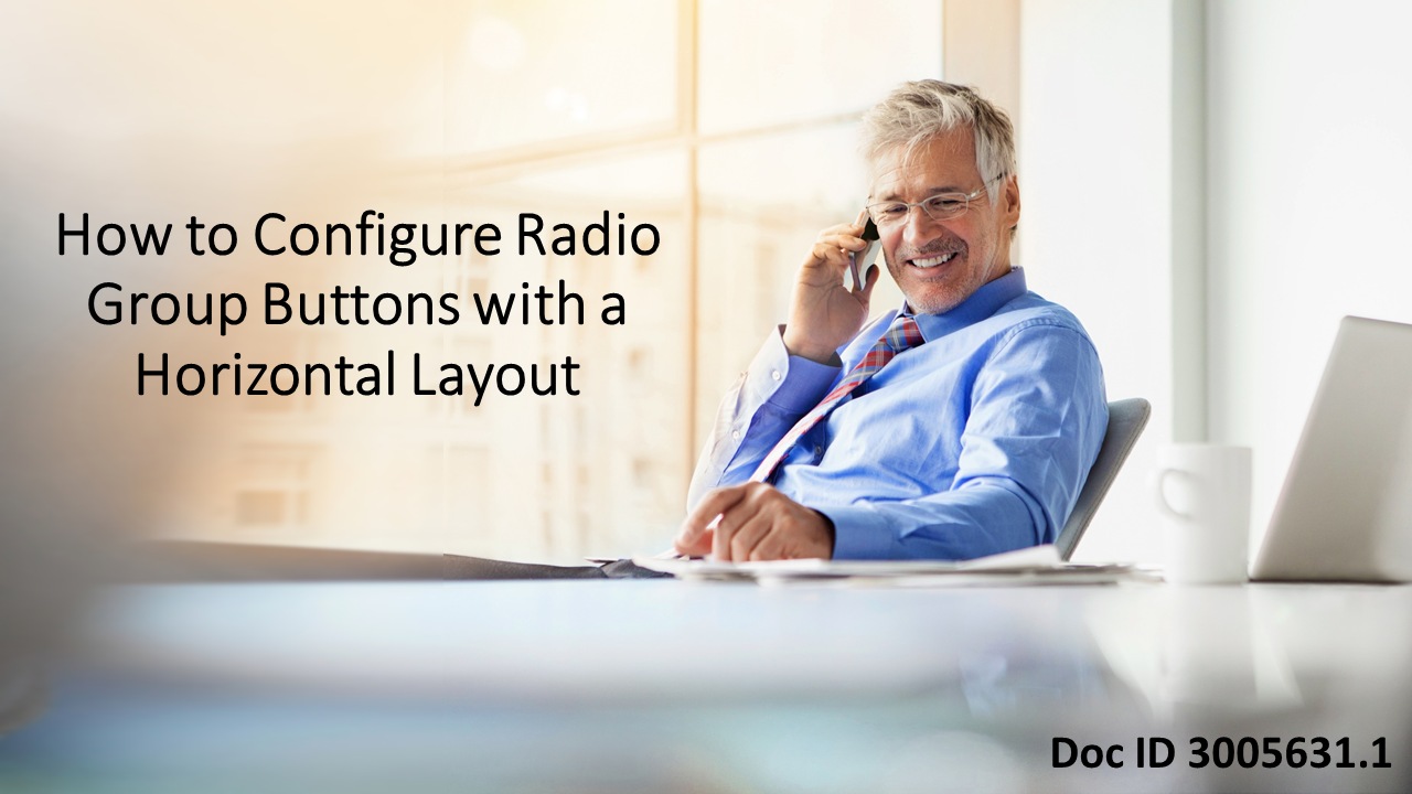 New HowTo Document to Configure Radio Group Buttons With a Horizontal ...