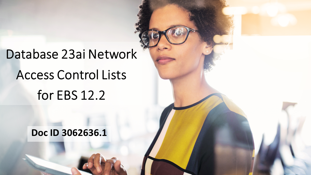 Database Network Access Control Lists In EBS 12.2 With Oracle Database 23ai — oracle-mosc