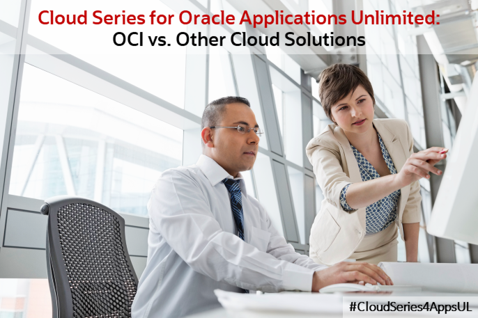 AppsUnlimited Cloud Series: Comparing Oracle Cloud Infrastructure to ...