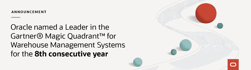 Oracle Named a Leader in 2023 Gartner(R) Magic Quadrant™ for Warehouse Management Systems ...