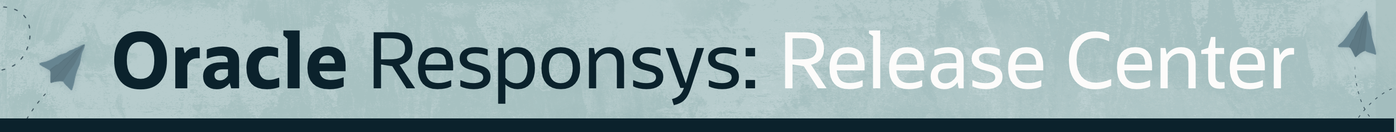 Oracle Responsys Release Center — Cloud Customer Connect