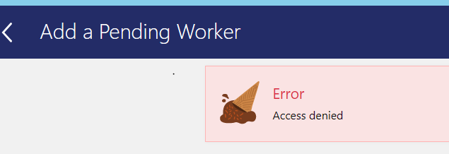 My Team - Add a Pending Worker getting Access Denied Error — Cloud Customer Connect