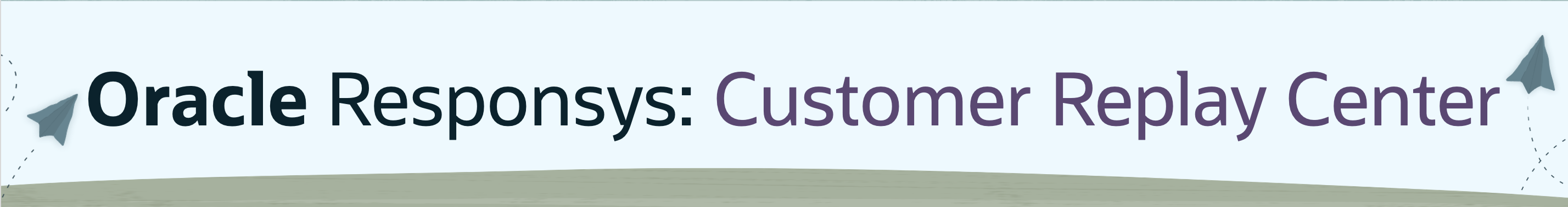 Oracle Responsys Customer Briefing Replays — Cloud Customer Connect