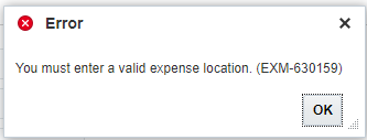You must enter a valid expense location — Cloud Customer Connect