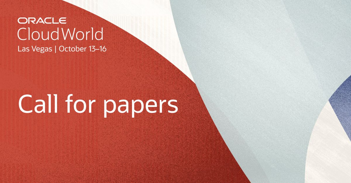 Oracle CloudWorld 2025 - Call for Papers — Oracle